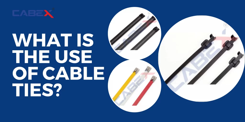 What is the Use of Cable Ties? - Cabex Electrical Components