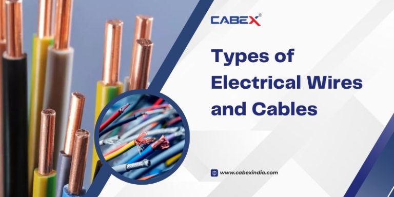 Types of Electrical Wires and Cables | Cabex India Guide