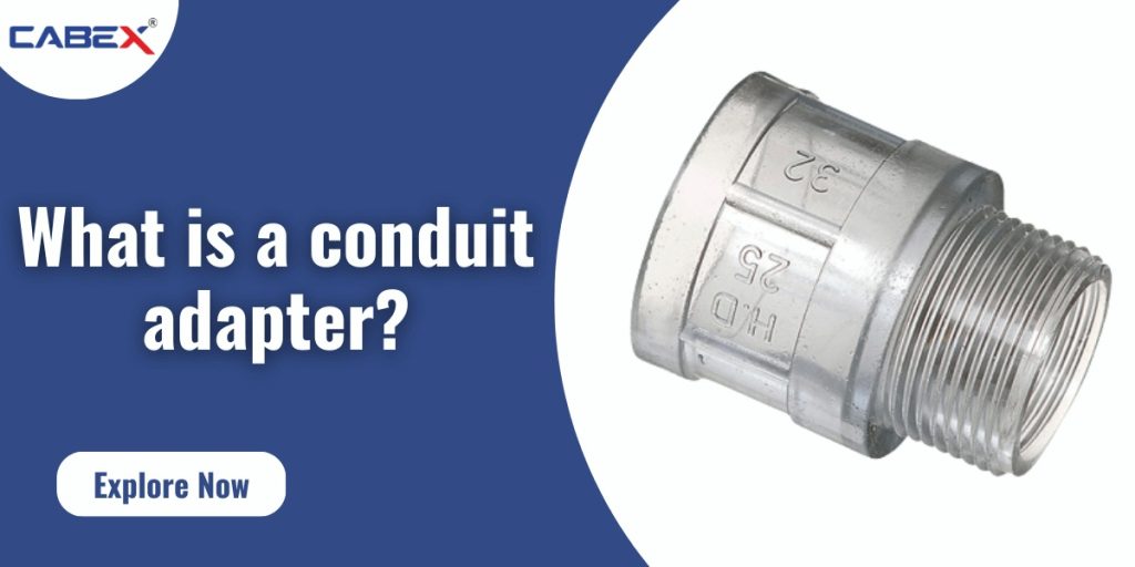 What is a conduit adapter?