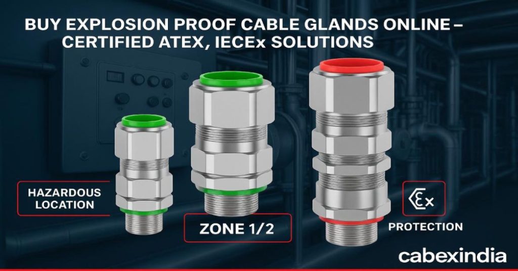 Buy Explosion Proof Cable Glands – ATEX & IECEx Certified