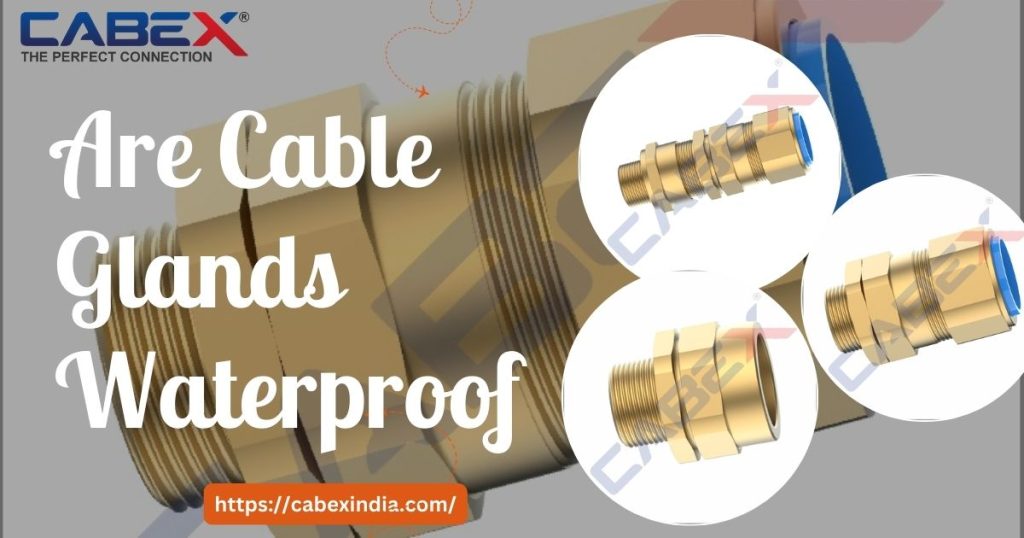 Are Cable Glands Waterproof? A Practical, Engineering-Level Guide to ...