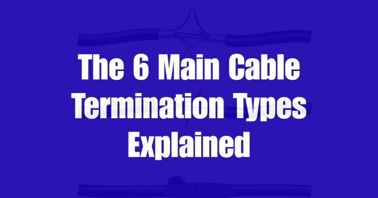 What Is Cable Termination? Types, Methods & Best Practices - Cabex ...